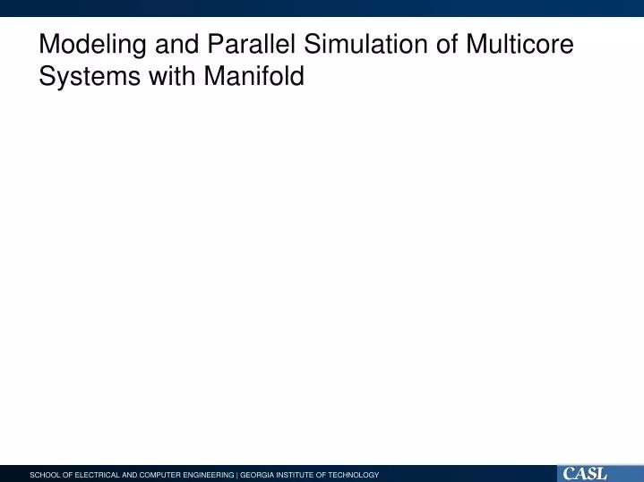 PPT - Modeling and Parallel Simulation of Multicore Systems with ...