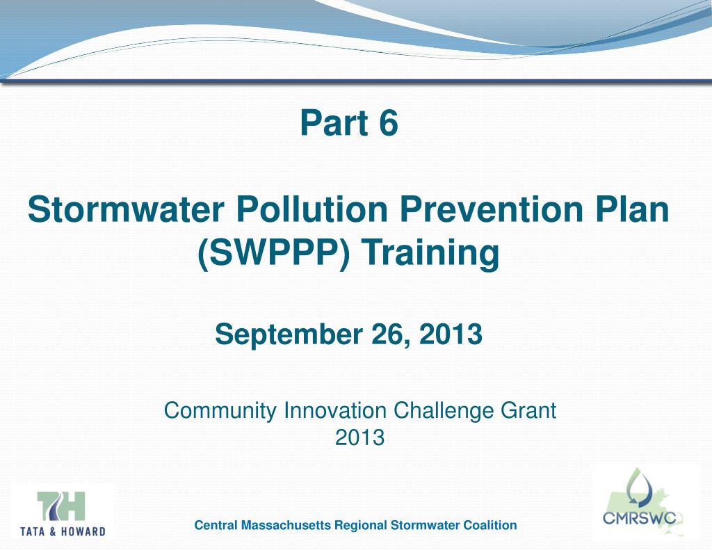 PPT - Part 6 Stormwater Pollution Prevention Plan ( SWPPP) Training ...