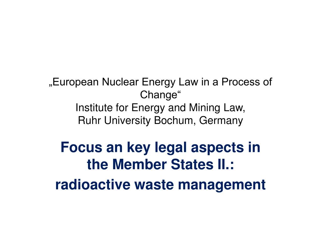 PPT - „European Nuclear Energy Law in a Process of Change“ Institute ...