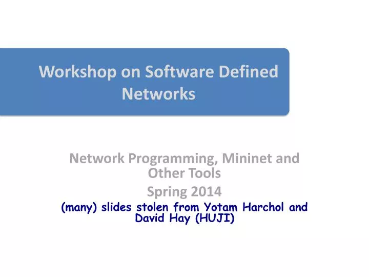 PPT - Workshop on Software Defined Networks PowerPoint Presentation ...