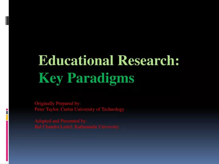 PPT - Educational Research: Key Paradigms PowerPoint Presentation, free ...