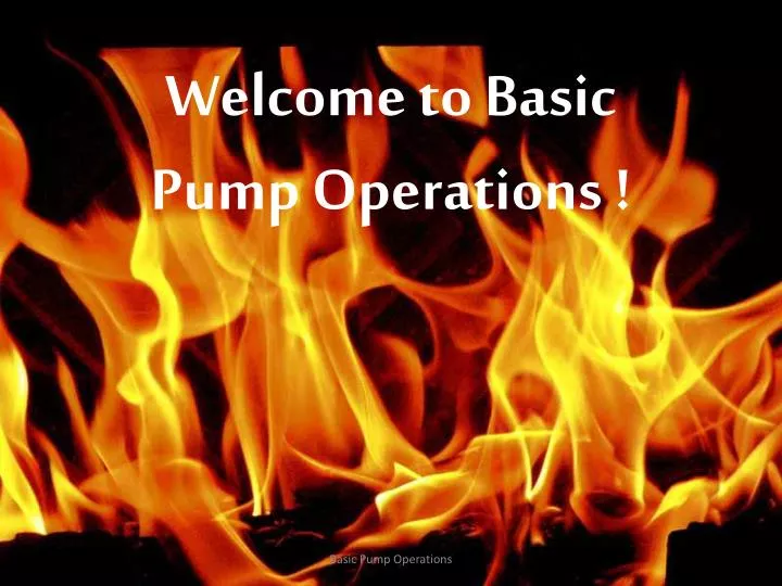 PPT - Welcome to Basic Pump Operations ! PowerPoint Presentation, free ...