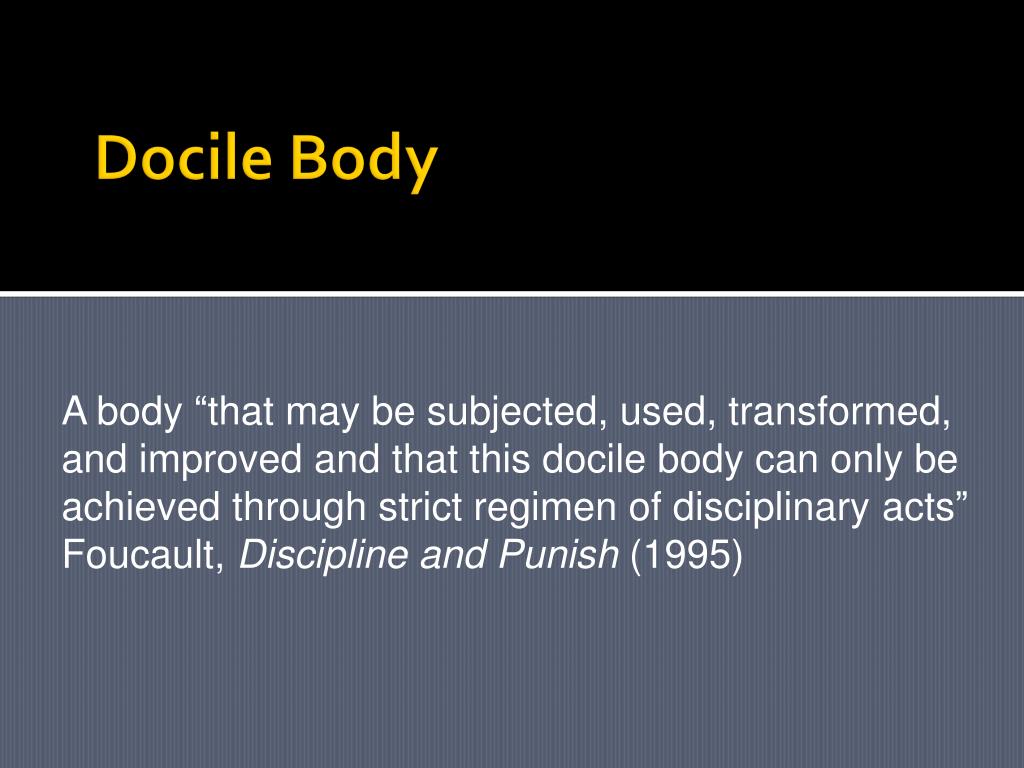 PPT - Foucault & Deleuze : The Docile Body Becoming a Protester in the ...