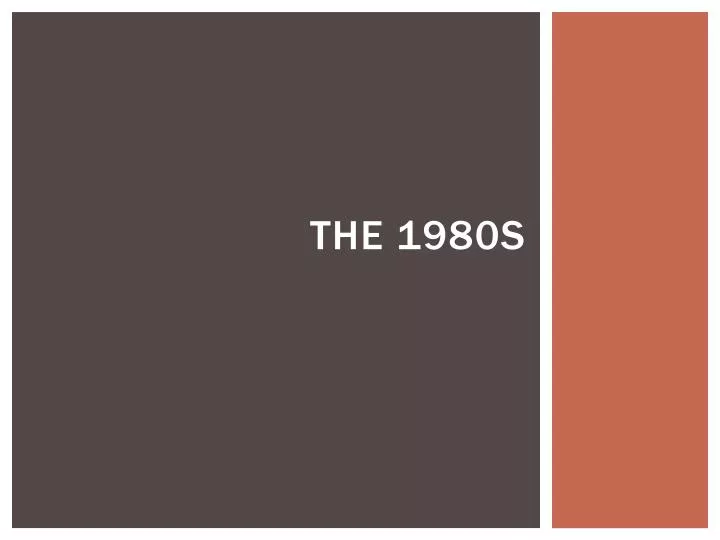 PPT - The 1980s PowerPoint Presentation, free download - ID:1543017