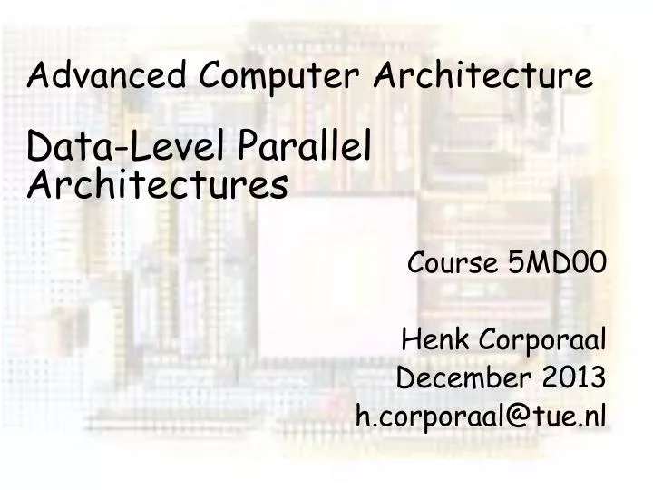 PPT - Advanced Computer Architecture Data-Level Parallel Architectures ...