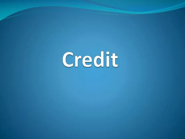 PPT - Credit PowerPoint Presentation, free download - ID:1543922