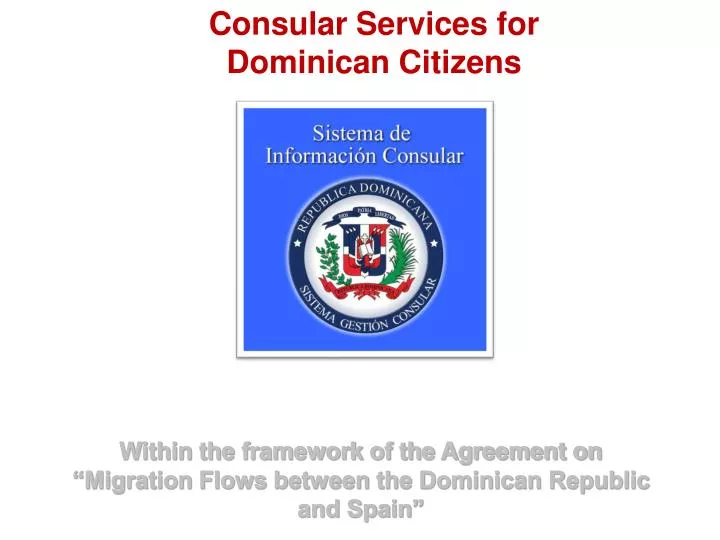 PPT - Consular Services for Dominican Citizens PowerPoint Presentation ...