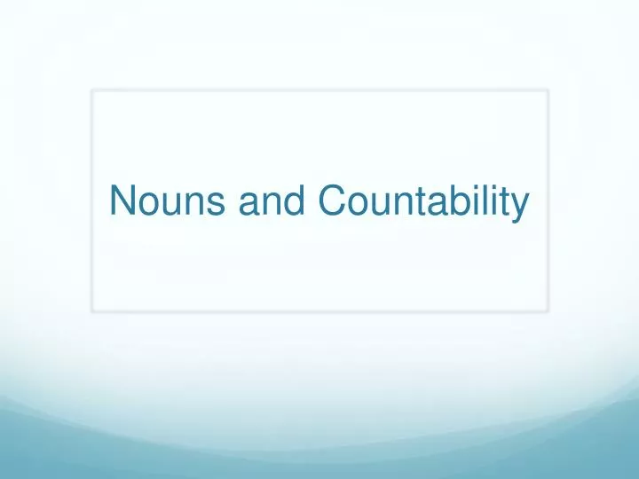 PPT - Nouns and Countability PowerPoint Presentation, free download ...