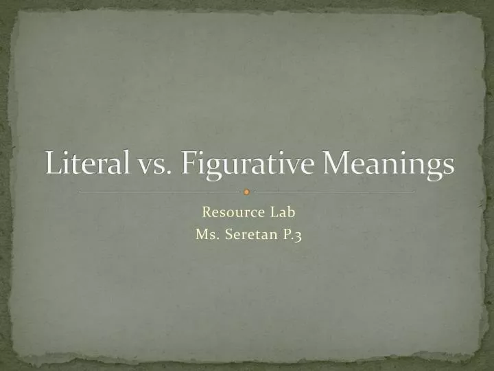 PPT - Literal vs. Figurative Meanings PowerPoint Presentation, free ...
