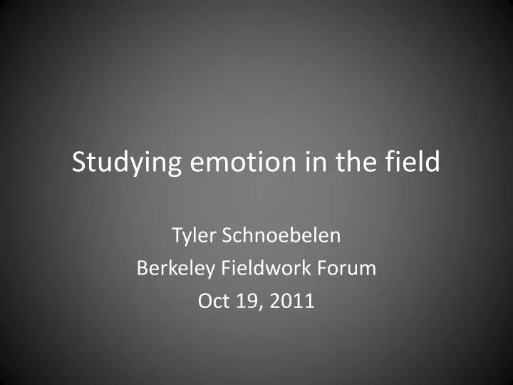 PPT - Studying emotion in the field PowerPoint Presentation, free ...