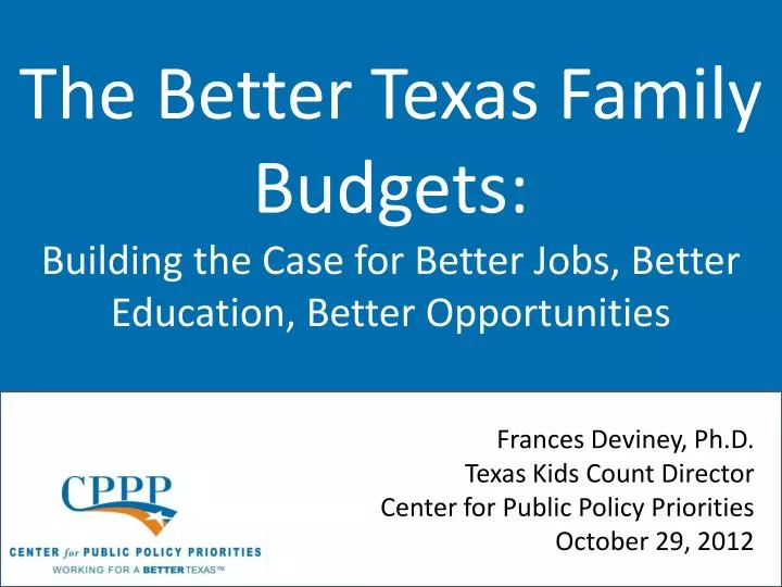 PPT - The Better Texas Family Budgets: Building the Case for Better ...