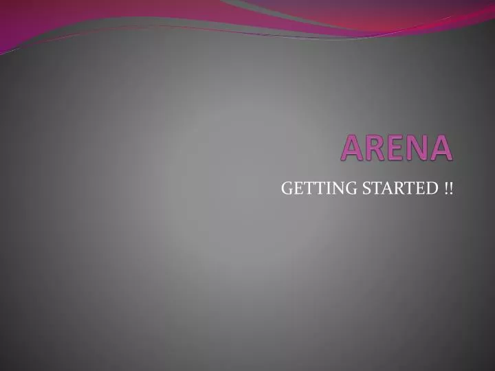 PPT - ARENA PowerPoint Presentation, free download - ID:1545998