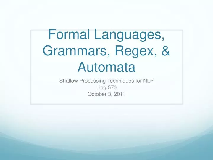 PPT - Formal Languages, Grammars, Regex, & Automata PowerPoint Presentation - ID:1546768