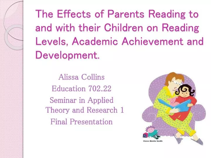 PPT - The Effects of Parents Reading to and with their Children on ...