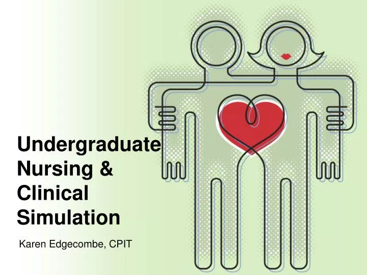 PPT - Undergraduate Nursing & Clinical Simulation PowerPoint ...