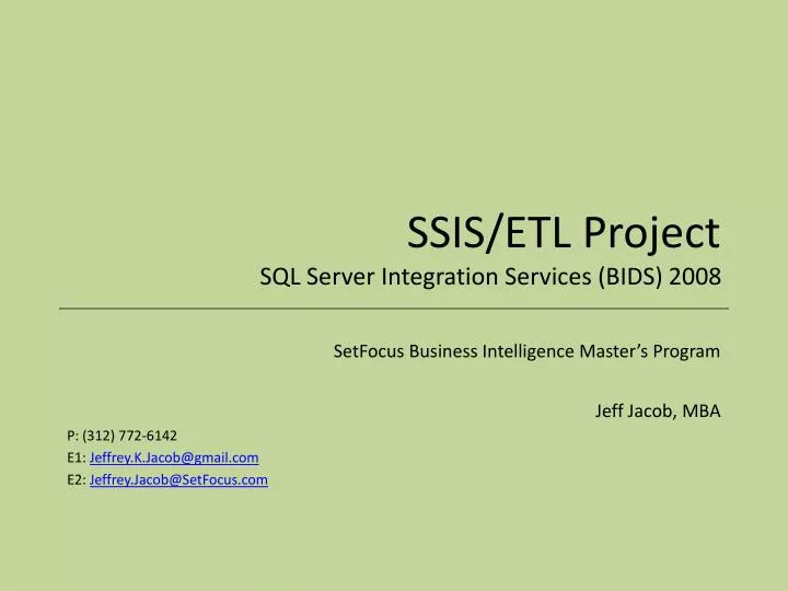PPT - SSIS/ETL Project SQL Server Integration Services (BIDS) 2008 PowerPoint Presentation - ID ...