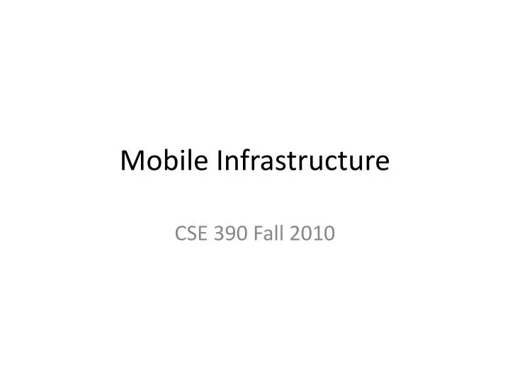 PPT - Mobile Infrastructure PowerPoint Presentation, free download - ID ...