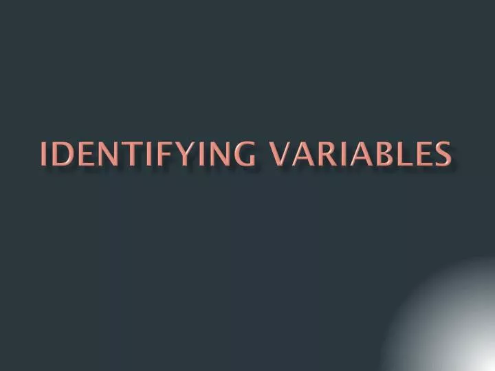 PPT - Identifying variables PowerPoint Presentation, free download - ID ...