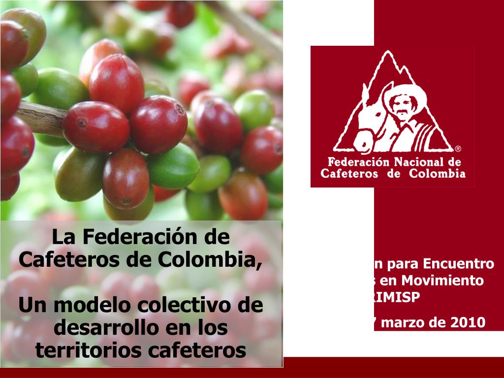 PPT - La Federación de Cafeteros de Colombia, Un modelo colectivo de ...
