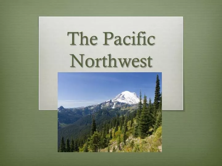 PPT - The Pacific Northwest PowerPoint Presentation, free download - ID ...