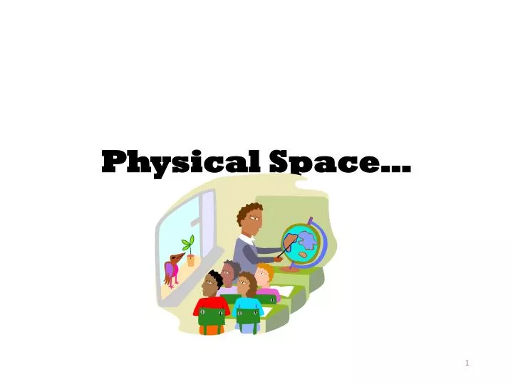 PPT - Physical Space… PowerPoint Presentation, free download - ID:1550250
