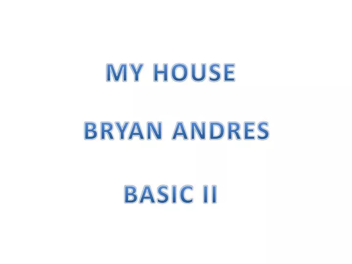 PPT - MY HOUSE PowerPoint Presentation, free download - ID:1551340