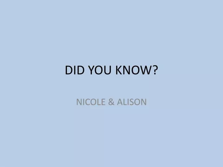 PPT - DID YOU KNOW? PowerPoint Presentation, free download - ID:1551514
