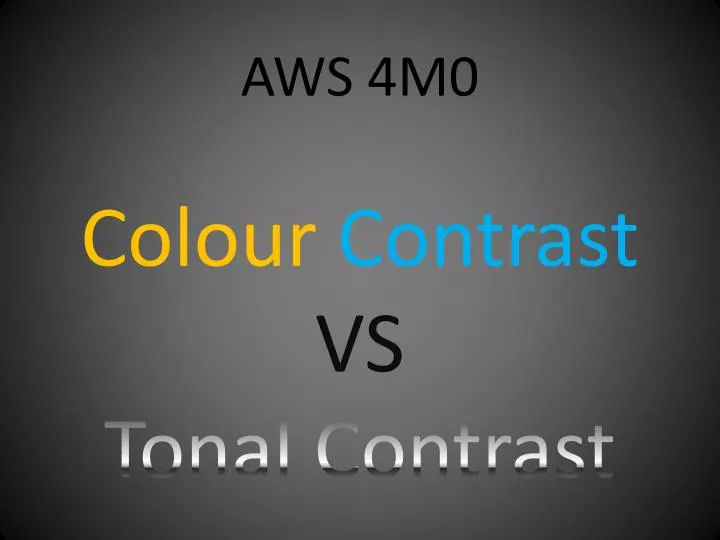 PPT - AWS 4M0 Colour Contrast VS Tonal Contrast PowerPoint Presentation ...