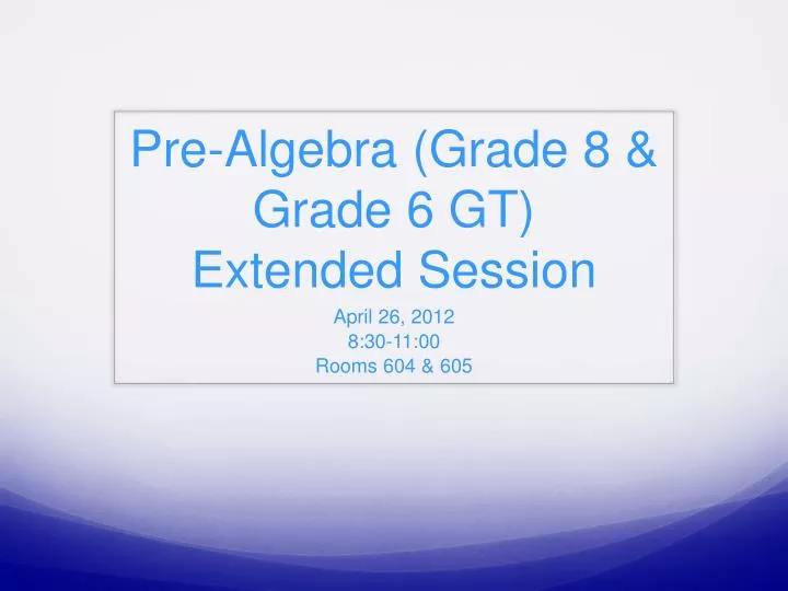 PPT - Pre-Algebra (Grade 8 & Grade 6 GT) Extended Session PowerPoint ...