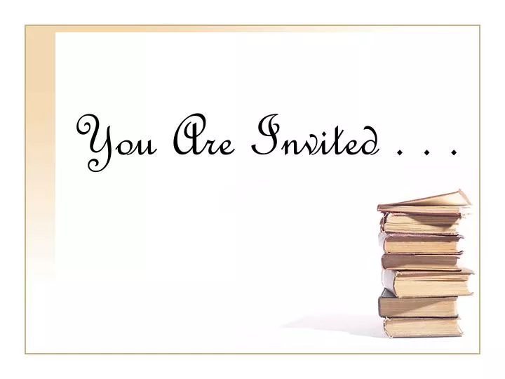 PPT - You Are Invited . . . PowerPoint Presentation, free download - ID ...