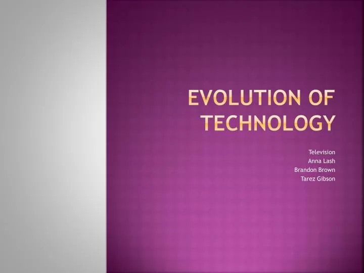 PPT - Evolution of Technology PowerPoint Presentation, free download ...