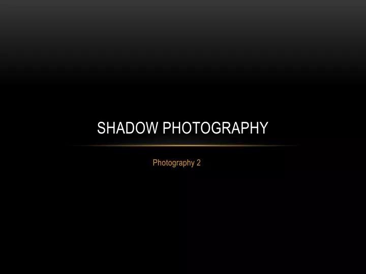 PPT - Shadow Photography PowerPoint Presentation, free download - ID ...