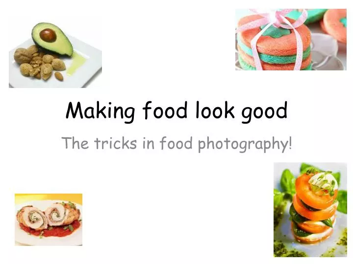 PPT - Making food look good PowerPoint Presentation, free download - ID ...