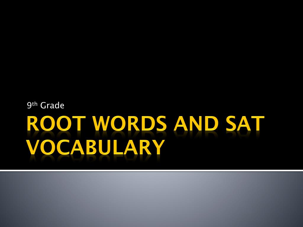 PPT Root Words And SAT Vocabulary PowerPoint Presentation Free PPT Root Words And SAT Vocabulary PowerPoint Presentation Free