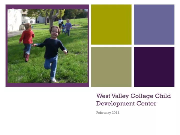 PPT - West Valley College Child Development Center PowerPoint ...