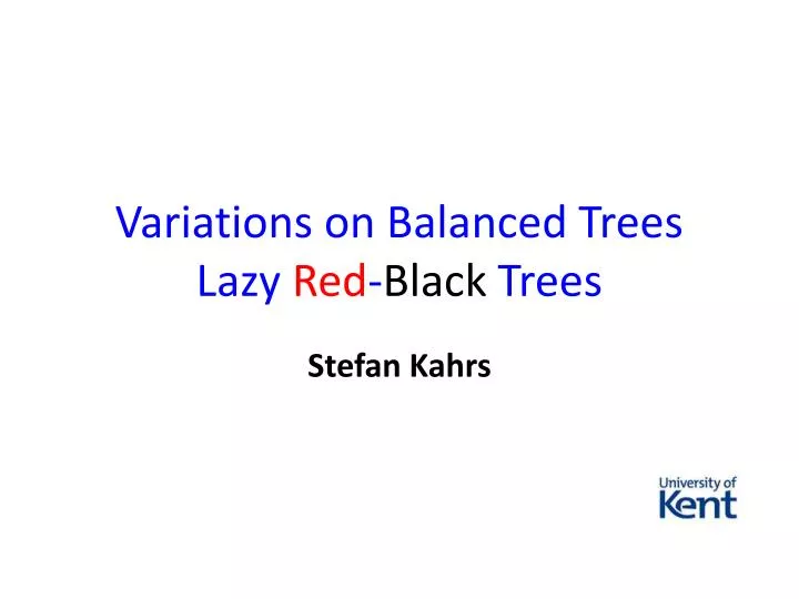 PPT - Variations on Balanced Trees Lazy Red - Black Trees PowerPoint ...
