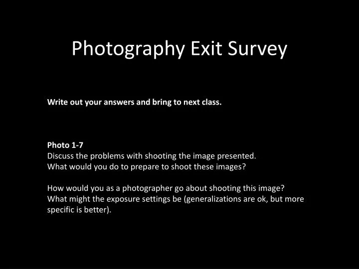 PPT - Photography Exit Survey PowerPoint Presentation, free download ...