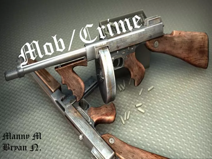 PPT - Mob/Crime PowerPoint Presentation, free download - ID:1556073