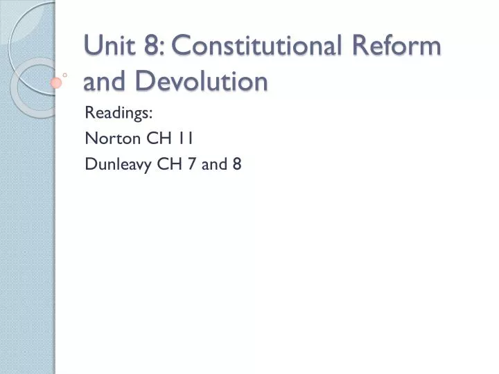 PPT - Unit 8: Constitutional Reform and Devolution PowerPoint ...