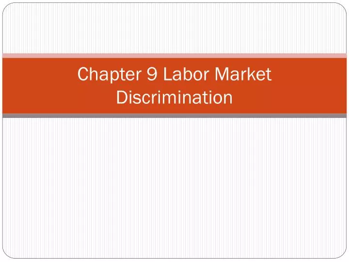 PPT - Chapter 9 Labor Market Discrimination PowerPoint Presentation ...