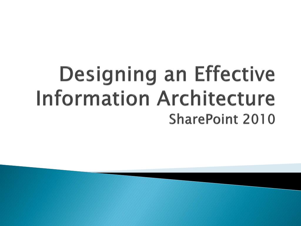 PPT - Designing an Effective Information Architecture SharePoint 2010 ...