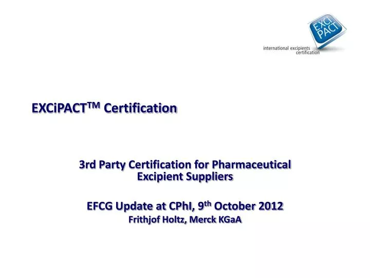 PPT - EXCiPACT TM Certification PowerPoint Presentation, free download ...