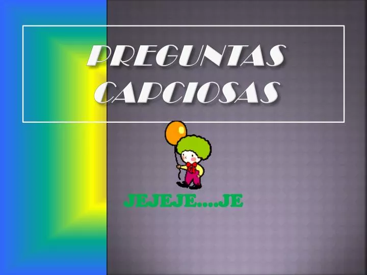 PPT - PREGUNTAS CAPCIOSAS PowerPoint Presentation, free download - ID ...