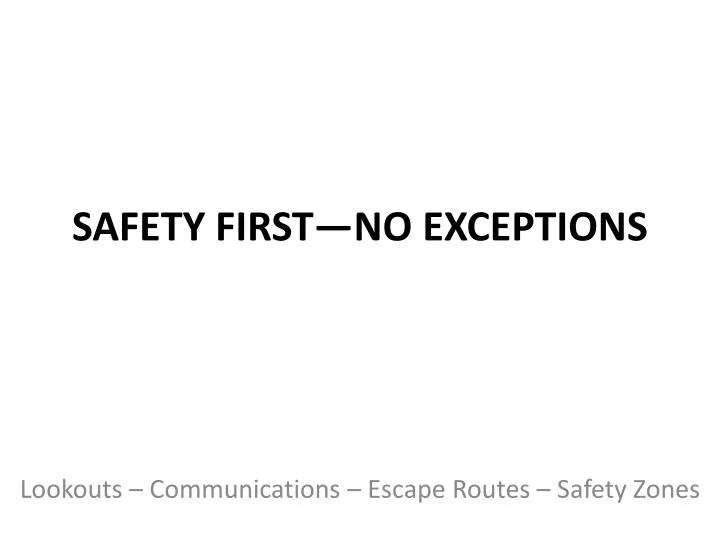 PPT - SAFETY FIRST—NO EXCEPTIONS PowerPoint Presentation, free download ...