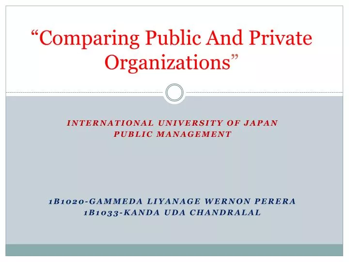 PPT - “Comparing Public And Private Organizations ” PowerPoint ...