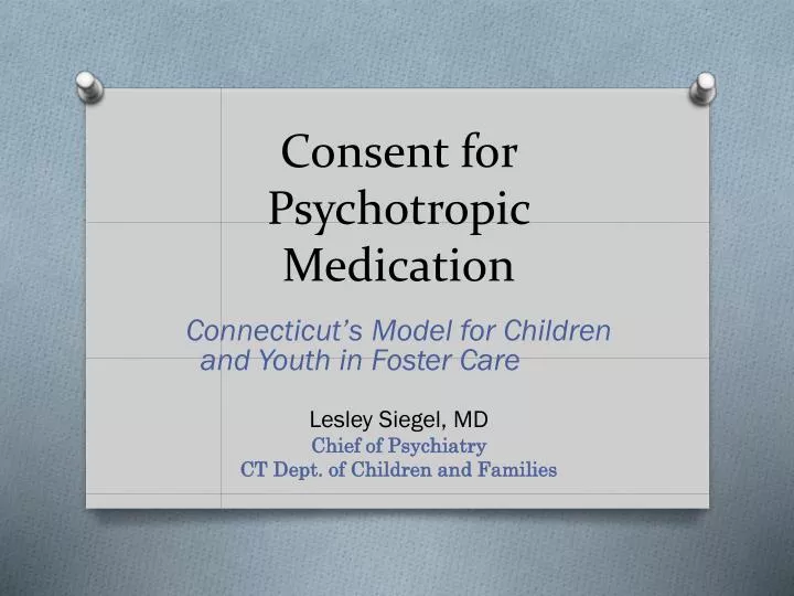 PPT - Consent for Psychotropic Medication PowerPoint Presentation, free ...