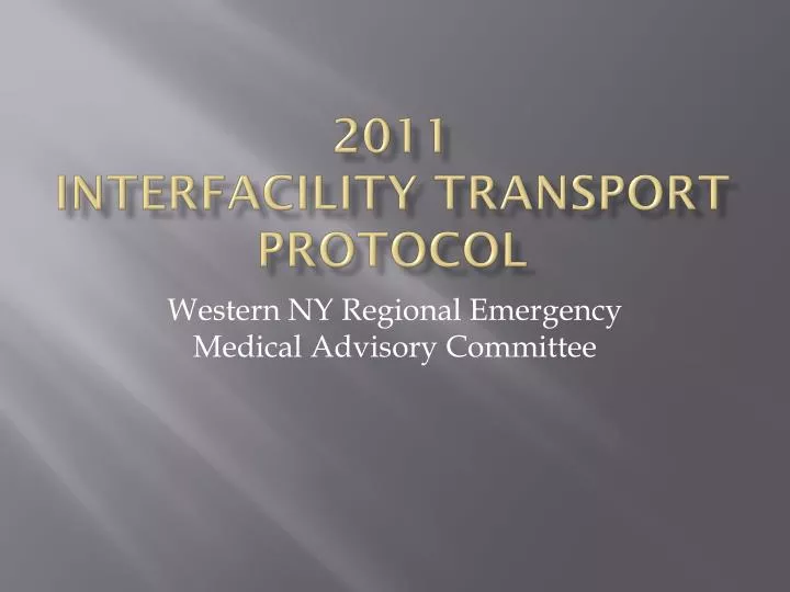 PPT - 2011 Interfacility Transport Protocol PowerPoint Presentation ...