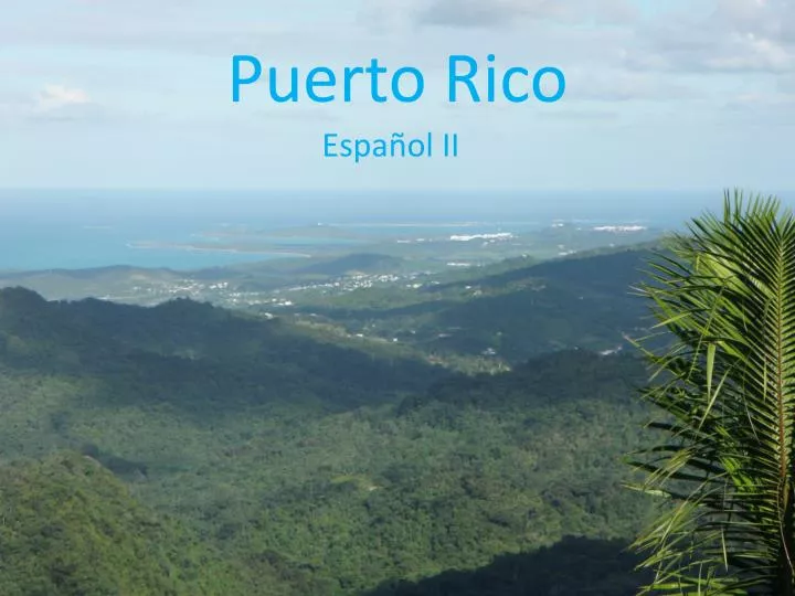 PPT - Puerto Rico PowerPoint Presentation, free download - ID:1558300