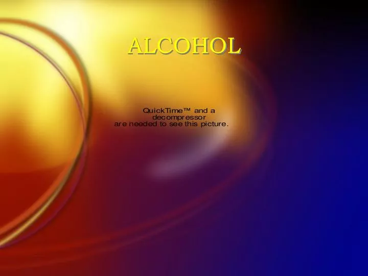 PPT - ALCOHOL PowerPoint Presentation, free download - ID:1558570