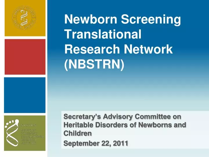 PPT - Newborn Screening Translational Research Network (NBSTRN ... PPT - Newborn Screening Translational Research Network (NBSTRN ...
